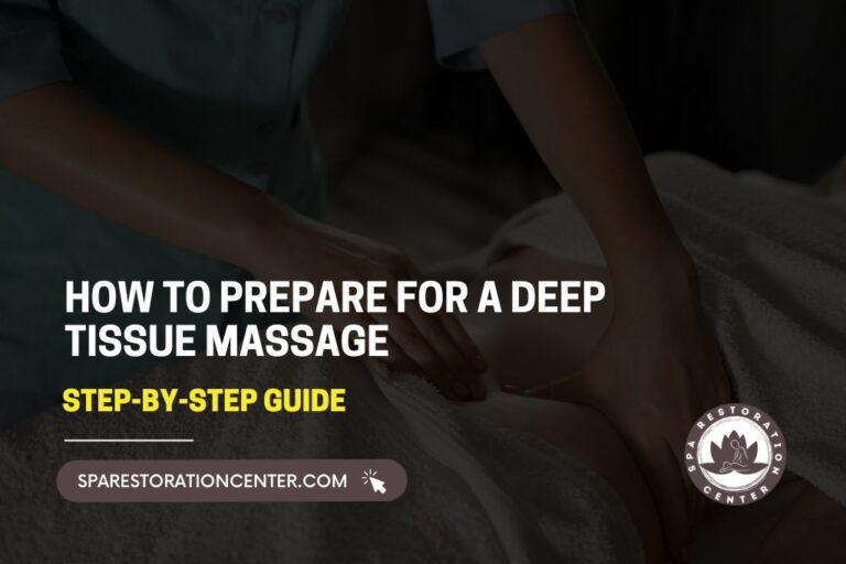 How to Prepare for a Deep Tissue Massage: 10 Simple Steps